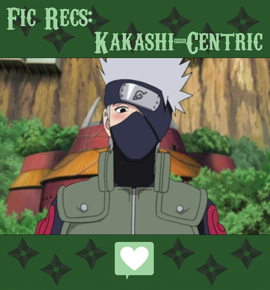 Fic Recs: Kakashi-Centric Edition - Rec - Kakairu.Rocks